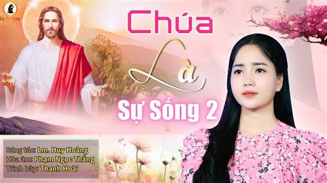 ChÚa LÀ SỰ SỐng 2 Lm Huy Hoàng Thanh Hoài Hiệp Lễ Cn10 Tn C Thánh Ca Imprimatur Youtube