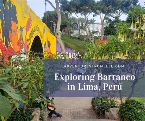 Exploring Barranco Perus Bohemian Art District Adventures From Elle