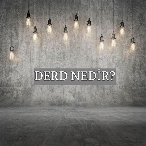 Derd Nedir Kelime Bulucu Kelimelik Bulucusu Nedir Nedemek Zıt Anlamı Eş Anlamı