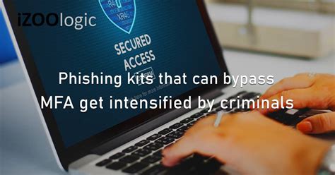 Phishing Kits That Can Bypass Mfa Get Intensified By Criminals