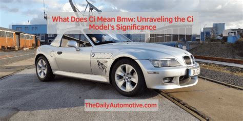 What Does Ci Mean Bmw Unraveling The Ci Models Significance