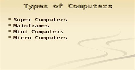 ppt types of computers super computers super computers mainframes