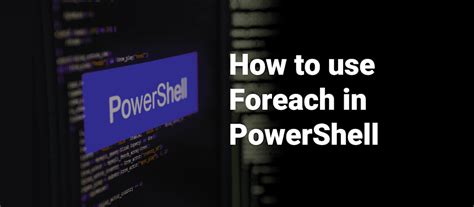How To Use Foreach In Powershell Pdq