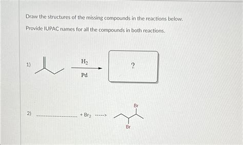 Draw The Structures Of The Missing Compounds In The Chegg