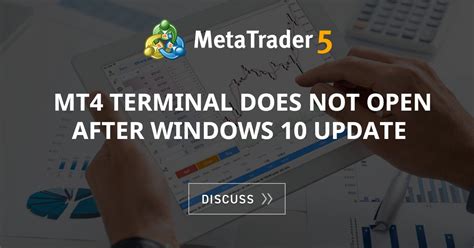 Mt4 Terminal Does Not Open After Windows 10 Update Mt4 General Mql5 Programming Forum