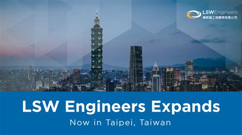 Lsw Engineers Expands To Taipei Strengthening Global Support For Advanced Manufacturing
