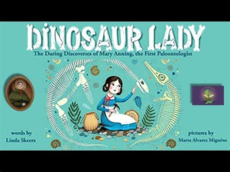 Dinosaur Lady The Daring Discoveries Of Mary Anning The First