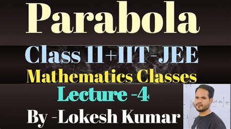 Parabola Class 11 Conic Sections Iit Jee Lokesh Sir Youtube