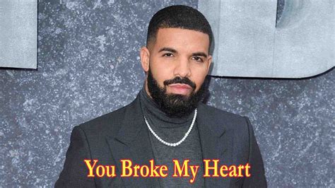Drake You Broke My Heart Lyrics Youtube Drake You Broke My Heart Lyrics Youtube
