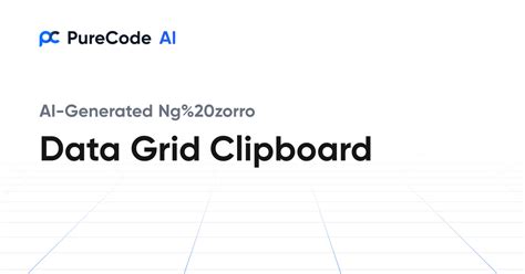 Build Great Ng Zorro Data Grid Clipboard Components Faster Using Ai Tools