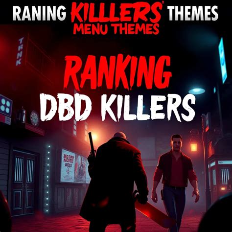 Ranking Dbd Killers Menu Themes A Tier List Breakdown Leveluptalk