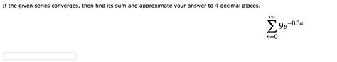 Solved If The Given Series Converges Then Find Its Sum And