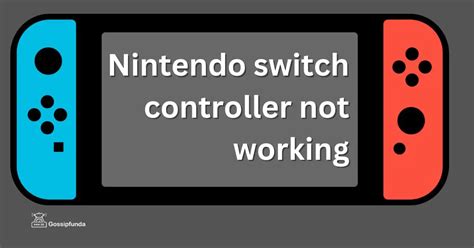 Nintendo Switch Controller Not Working Gossipfunda