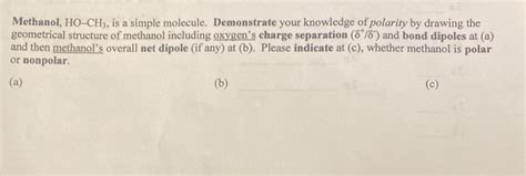 Solved Methanol Ho Ch3 Is A Simple Molecule Demonstrate