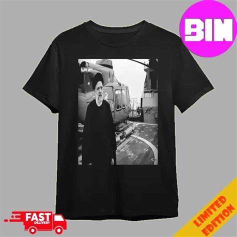 Rip Ebrahim Raisi Crash Of Iranian President Ebrahim Raisis Helicopter Unisex Essentials T