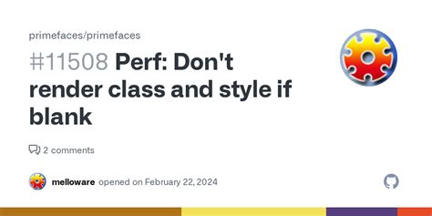 Perf Dont Render Class And Style If Blank · Issue 11508 · Primefaces