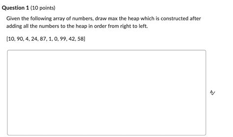 solved given the following array of numbers draw max the