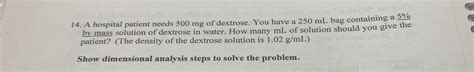 Solved A Hospital Patient Needs 500mg ﻿of Dextrose You Have