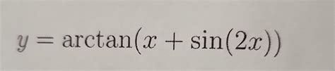 Y Arctan X Sin 2x