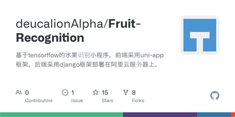 Github Deucalionalphafruit Recognition 基于tensorflow的水果识别小程序，前端采用uni App框架，后端采用django框架部署在阿里云