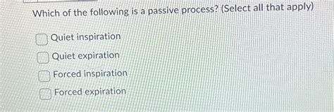 Solved Which Of The Following Is A Passive Process Select