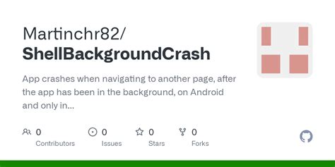 Github Martinchr82shellbackgroundcrash App Crashes When Navigating To Another Page After