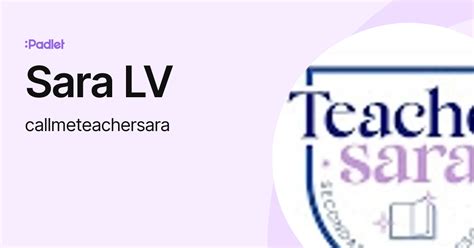 Sara Lv Callmeteachersara Profile Padlet