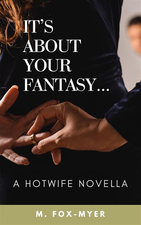 Its About Your Fantasy A Hotwife Wife Watching Story Wives