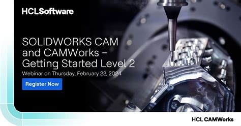 Learn About Solidworks Cam And Hcl Camworks Hcl Camworks Posted On