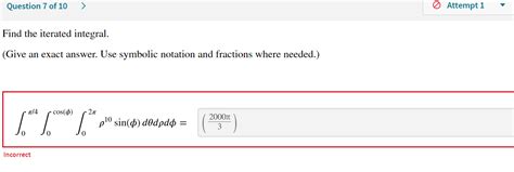 Solved Find The Iterated Integral Give An Exact Answer Chegg