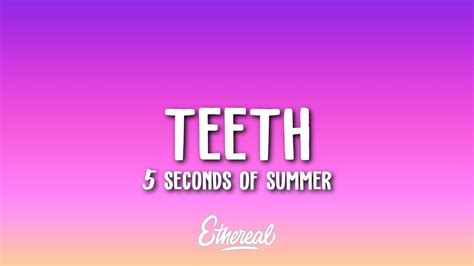 5 Seconds Of Summer Teeth Official Video Youtube