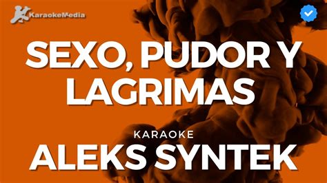 Sexo Pudor Y Lagrimas Karaoke Aleks Syntek