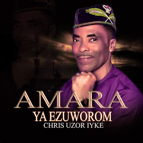 Amara Ya Ezuworom Youtube Music