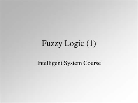 Ppt Fuzzy Logic 1 Powerpoint Presentation Free Download Id1164602
