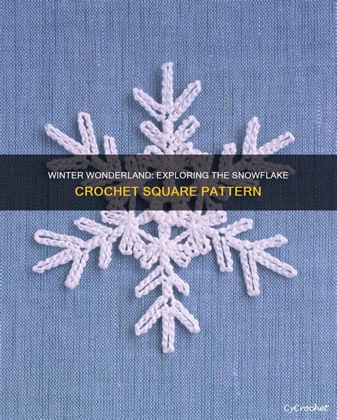 Winter Wonderland Exploring The Snowflake Crochet Square Pattern Cycrochet