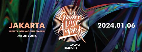 Golden Disc Awards 2024 Harga Tiket Dan Line Up Lengkap Dewatiket