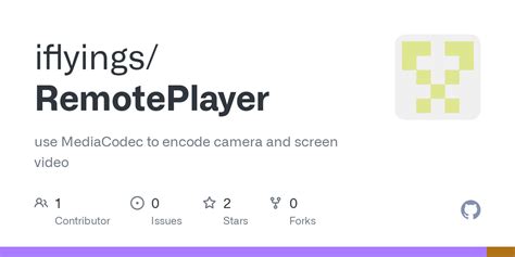 GitHub Iflyings RemotePlayer Use MediaCodec To Encode Camera And Screen Video