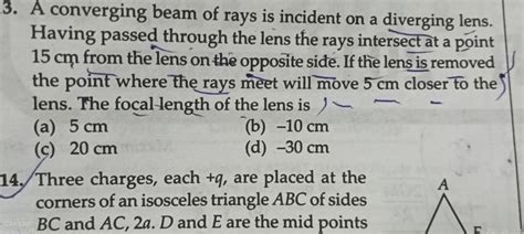 Answered 3 A Converging Beam Of Rays Is Incident On A Diverging Lens