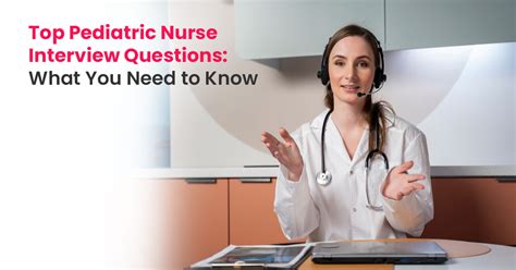 Pediatric Nurse Interview Questions To Prepare For An Interview
