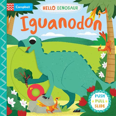 Iguanodon A Push Pull Slide Dinosaur Book Hello Dinosaur 6 Books