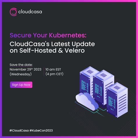 Secure Your Kubernetes Cloudcasas Latest Update On Self Hosted And Velero Cloudcasa