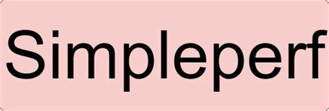 simpleperf 翻译篇3 android 应用分析 知乎