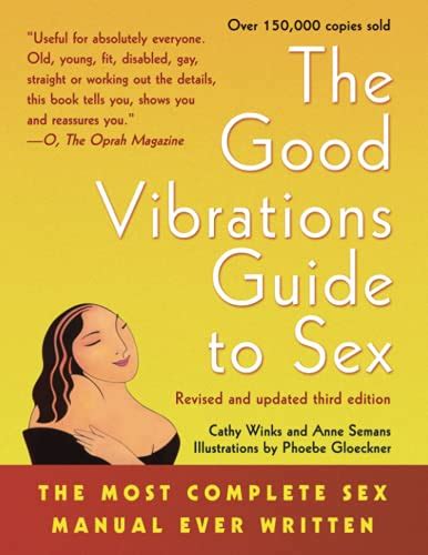 Good Vibrations Guide To Sex The Most Complete Sex Manual