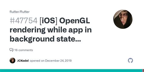 Ios Opengl Rendering While App In Background State Crashes Io Flutter Gpu Issue