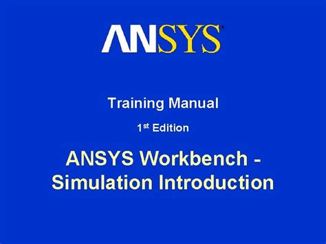 training manual 1 st edition ansys workbench simulation