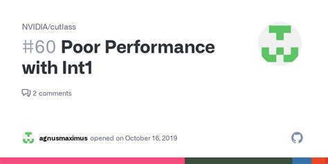 poor performance with int1 · issue 60 · nvidia cutlass · github