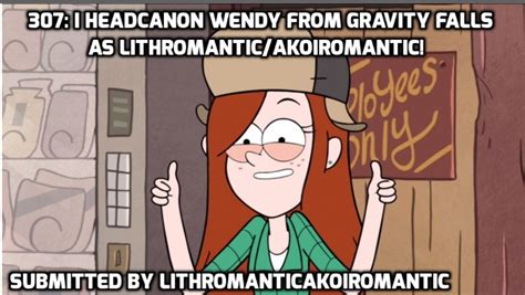 307 I Headcanon Wendy From Gravity Falls As Lithromanticakoiromantic