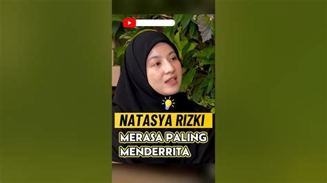 Natasya Rizki Merasa Paling Menderita Di Dunia Youtube