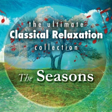 Ultimate Classical Relaxation Collection The Seasons By Various