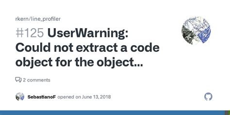 userwarning could not extract a code object for the object xxx